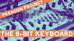 Paragon Project: The 8-Bit Keyboard | PiCockpit